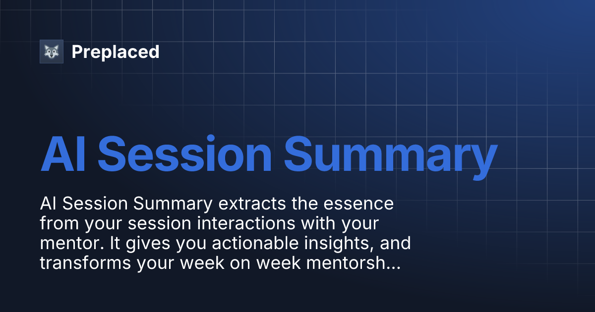 AI Session Summary | Preplaced